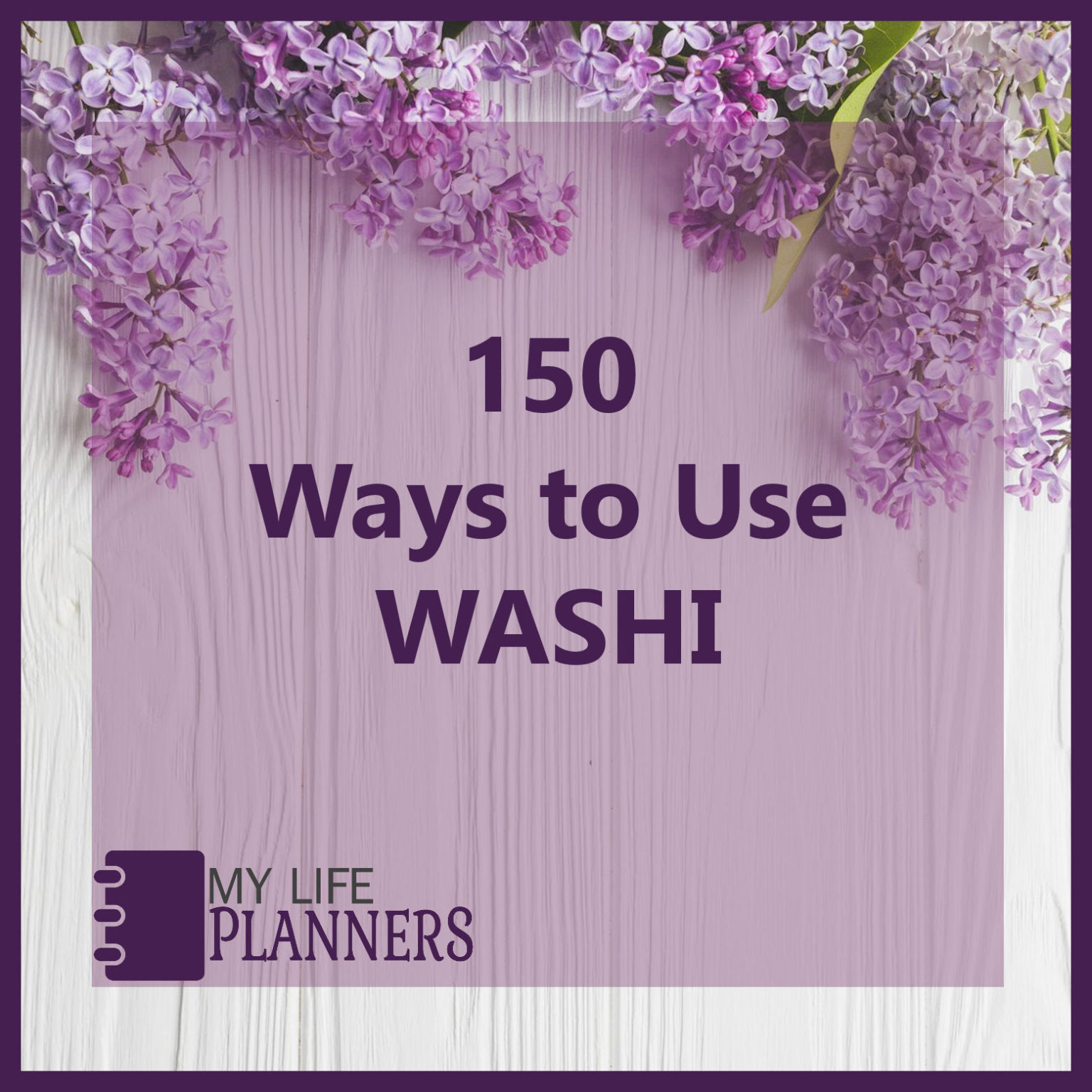 150 Ways To Use Washi